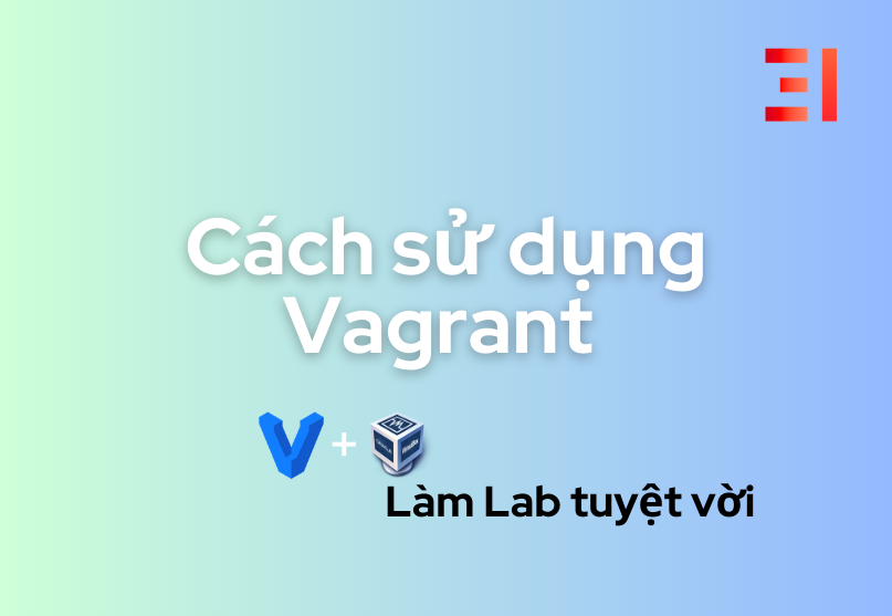 Cách dùng Vagrant tạo máy ảo (Pro đều biết) - elroydevops