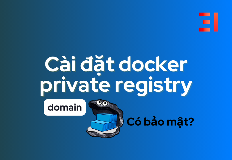 Cài đặt Docker Private Registry Server 2 Cách Thực Tế