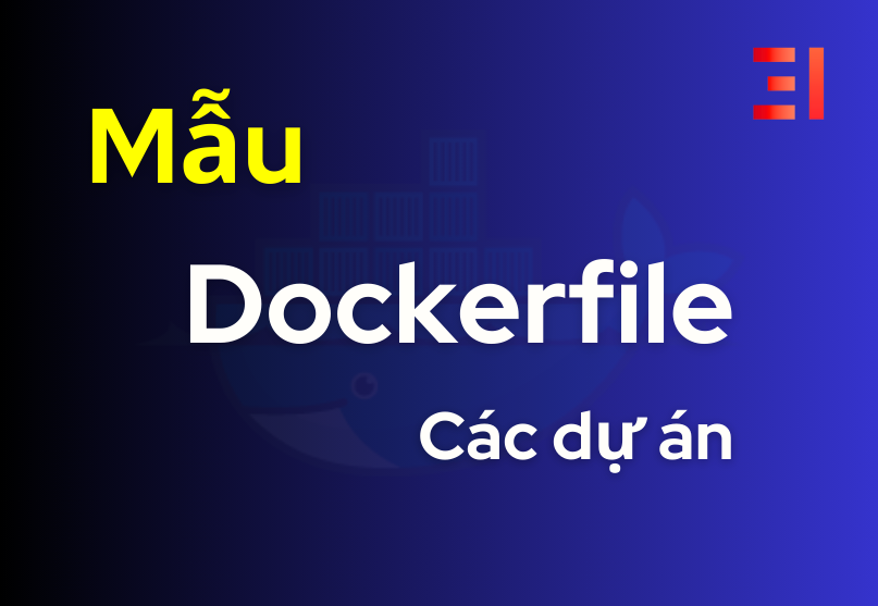 Mẫu Dockerfile các dự án (đúc kết chi tiết)